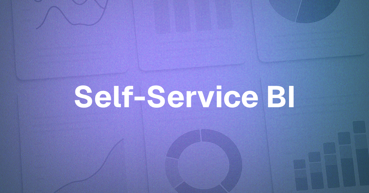 What is Self-Service BI? Definition & Key Characteristics